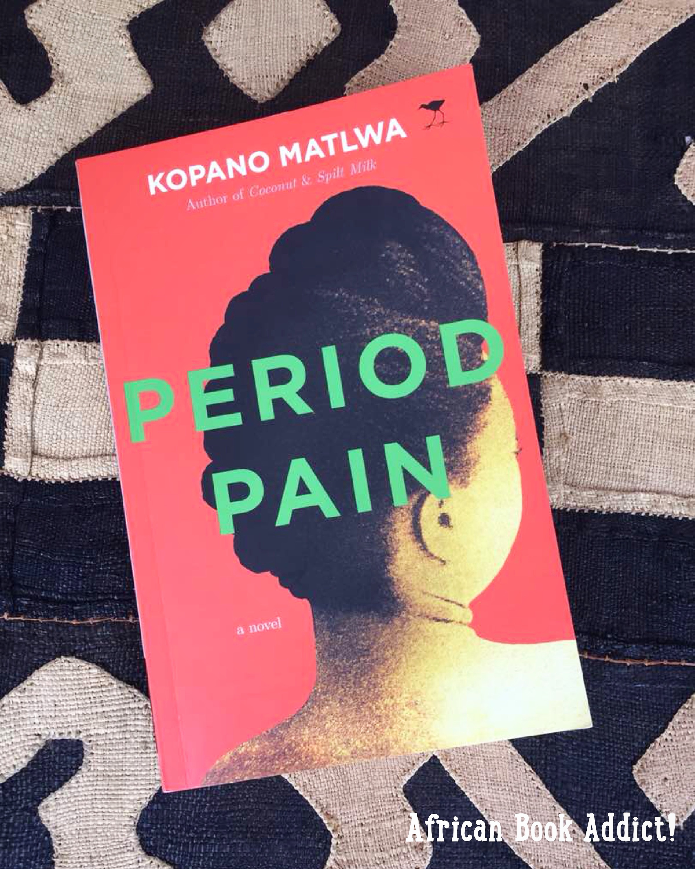 Period Pain by Kopano Matlwa – African Book Addict!